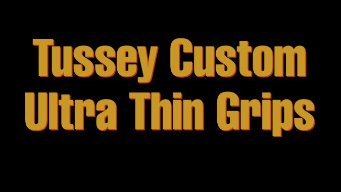 Ultra Thin Grips from Tussey Custom - Tussey Custom Gunsmithing