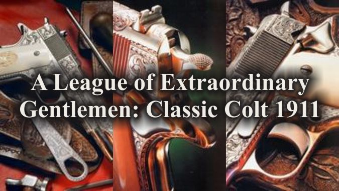 A League of Extraordinary Gentlemen: Classic Colt 1911 - Tussey Custom Guns